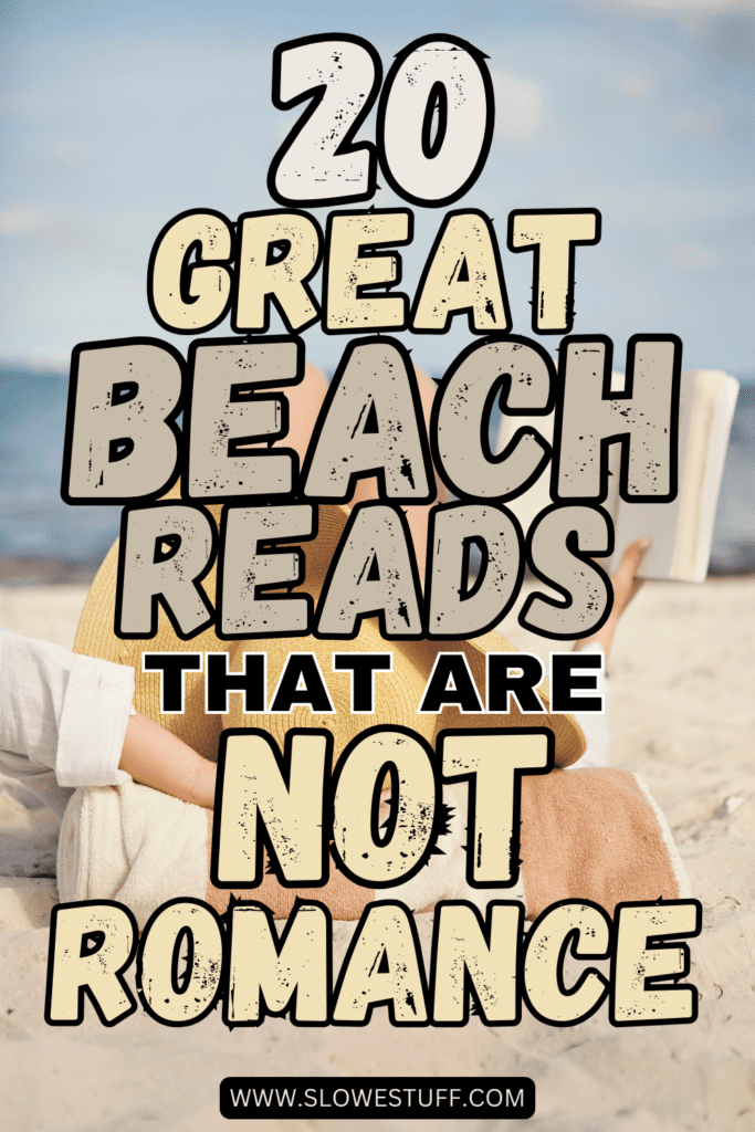 Great Beach Reads Not Romance - The Slowestuff Blog