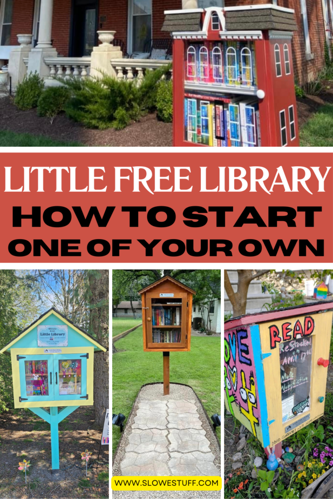 How & Why To Start A New Little Free Library - The Slowestuff Blog