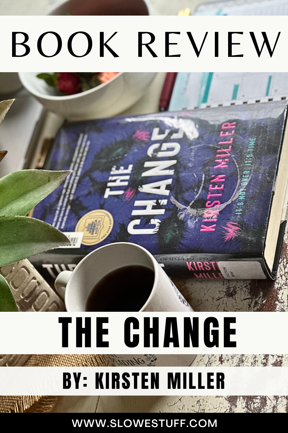 Book Review - The Change: a novel by Kirsten Miller - The Slowestuff Blog