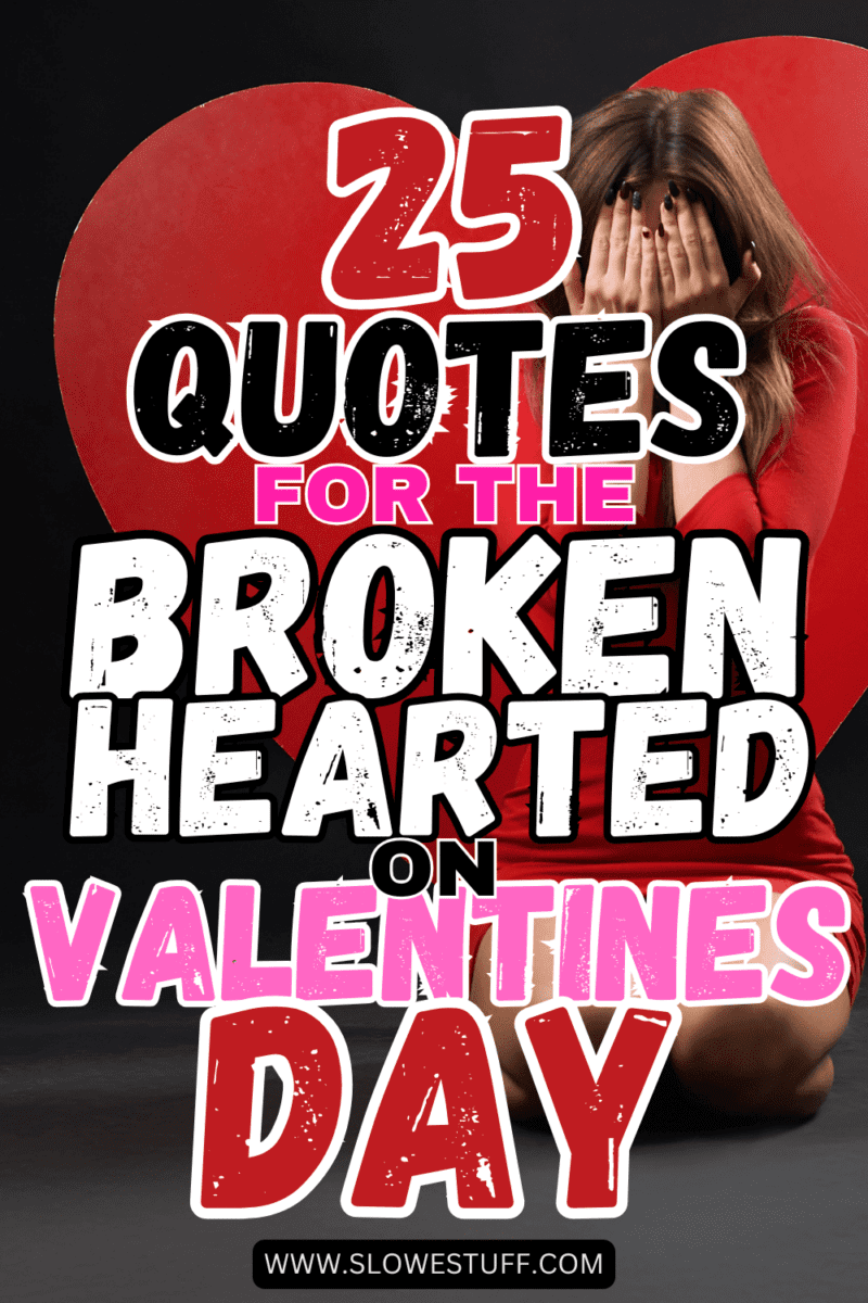 25 Broken Heart Sad Valentines Day Quotes & Messages - The Slowestuff Blog