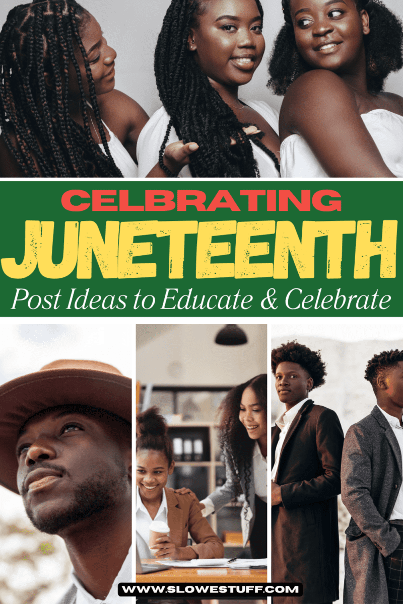 Educational Juneteenth Post Ideas to Teach & Inspire - The Slowestuff Blog