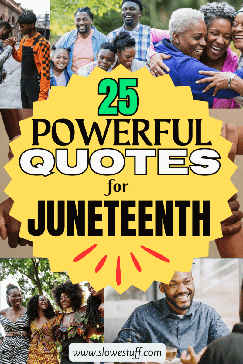 25 Empowering & Powerful Quotes for Juneteenth - The Slowestuff Blog