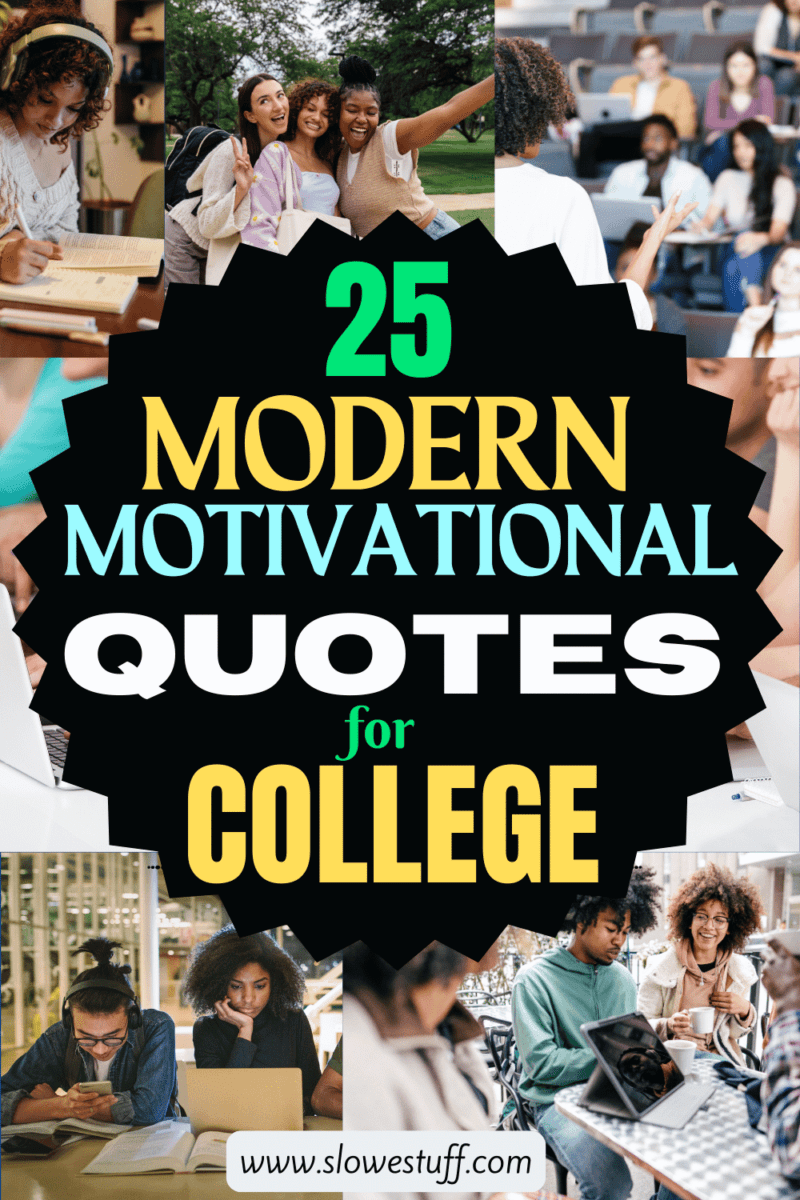 25 Modern Motivational Quotes for College Students - The Slowestuff Blog