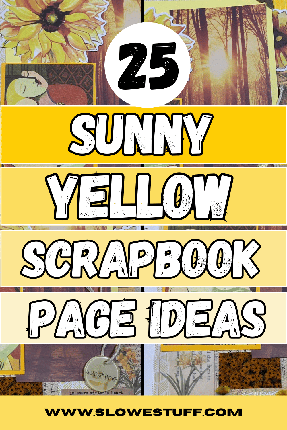 25 Sunny Yellow Scrapbook Ideas & Junk Journal Layouts - The Slowestuff ...